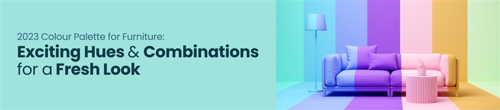 2023 Colour Palette for Furniture: Exciting Hues and Combinations for a ...