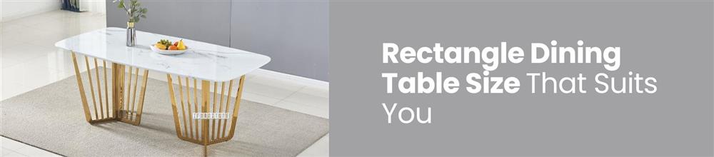 Which rectangle dining table size suits you?