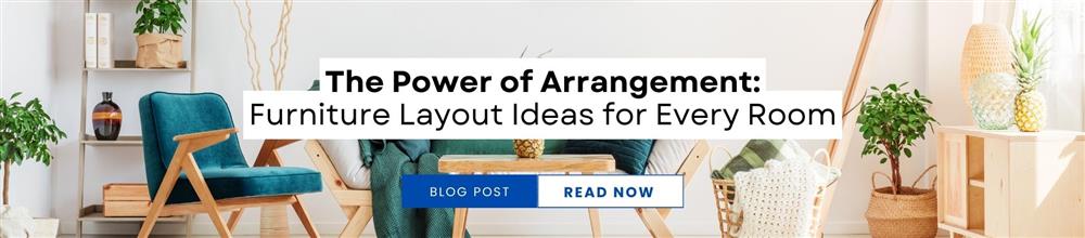 The Power of Arrangement: Furniture Layout Ideas for Every Room